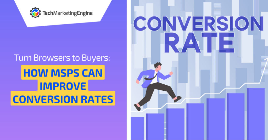 Turn Browsers to Buyers: How MSPs Can Improve Conversion Rates | Tech ...